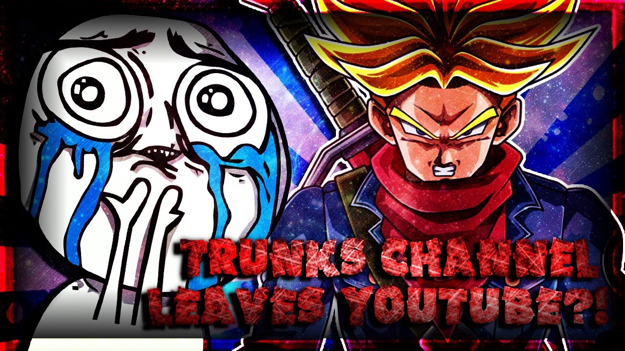 TRUNKS CHANNEL LEAVES YOUTUBE?! Goten Talks! #HelpTrunks - YouTube