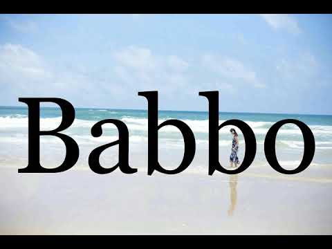 How To Pronounce Babbo🌈🌈🌈🌈🌈🌈Pronunciation Of Babbo - YouTube