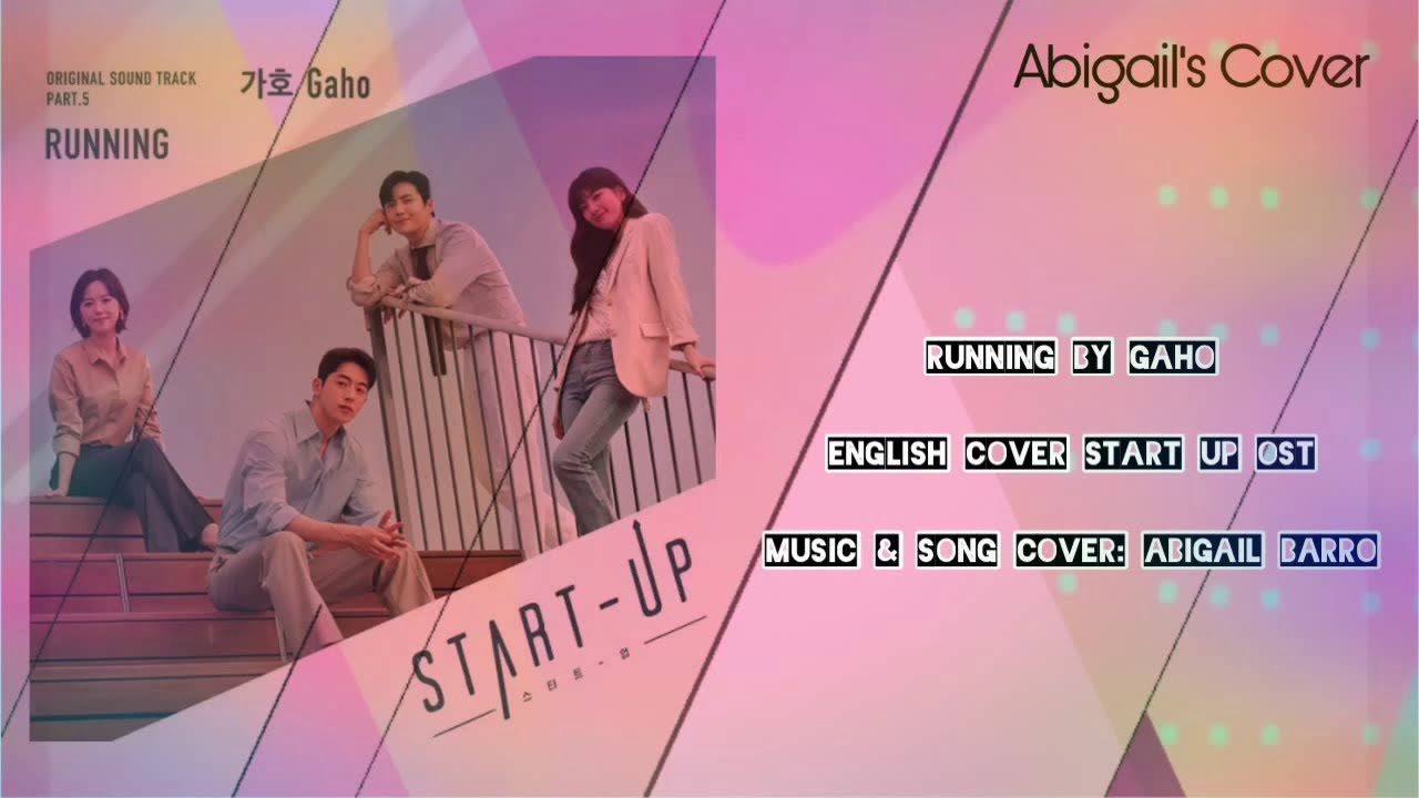 Gaho- Running English (START UP OST)and music Cover By Abigail Barro ...