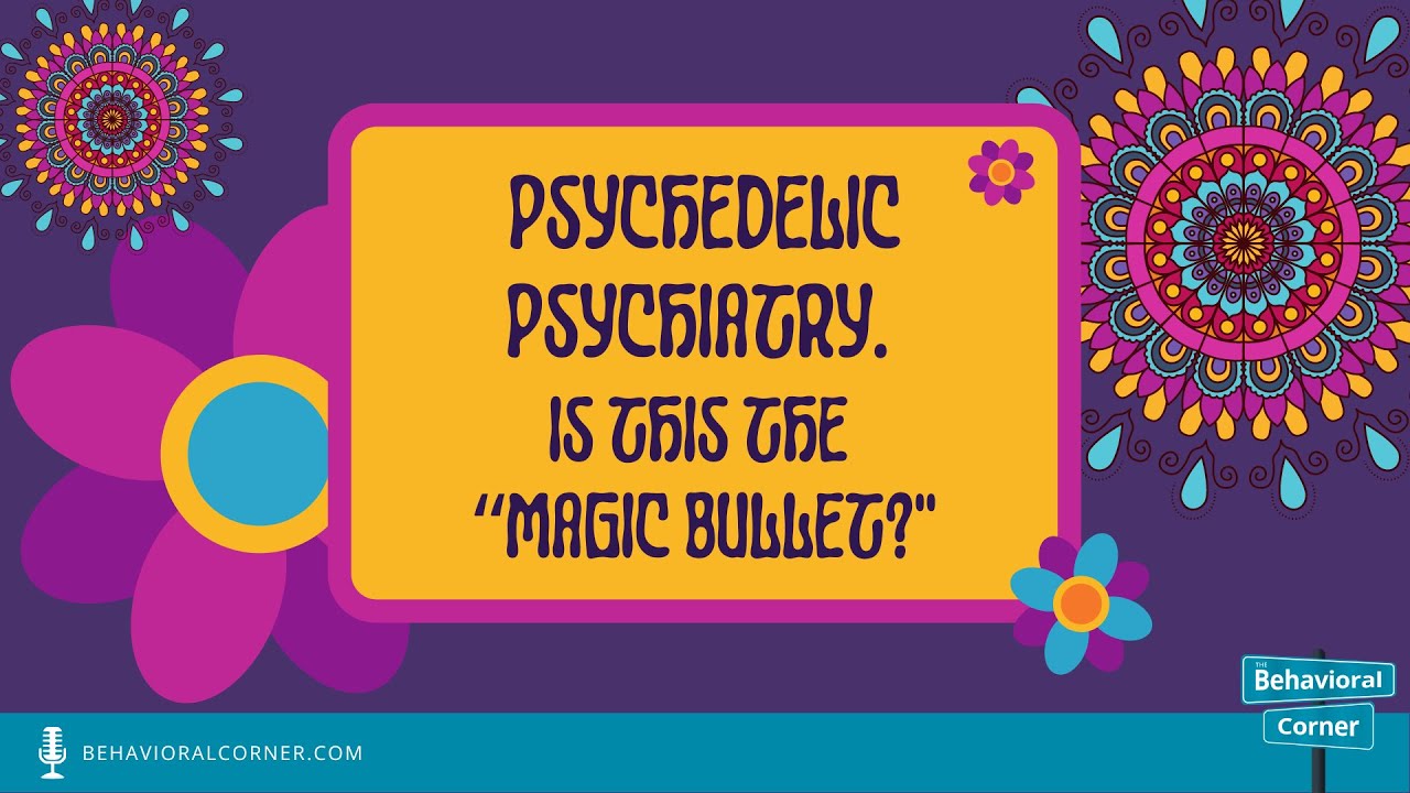 Psychedelic Psychiatry. Is this the “magic bullet?" | Peter Schorr ...