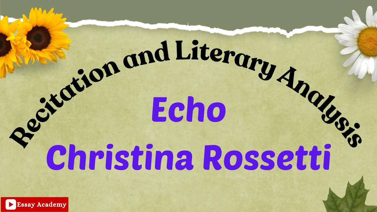 Echo by Christina Rossetti - Poem Recitation & In-Depth Analysis # ...