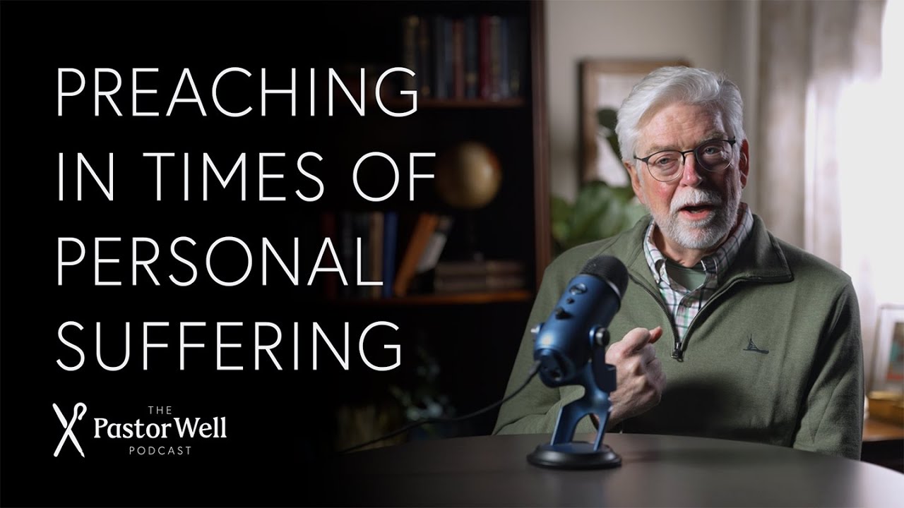 Preaching In Times of Personal Suffering | Pastor Well - Ep. 111 ...