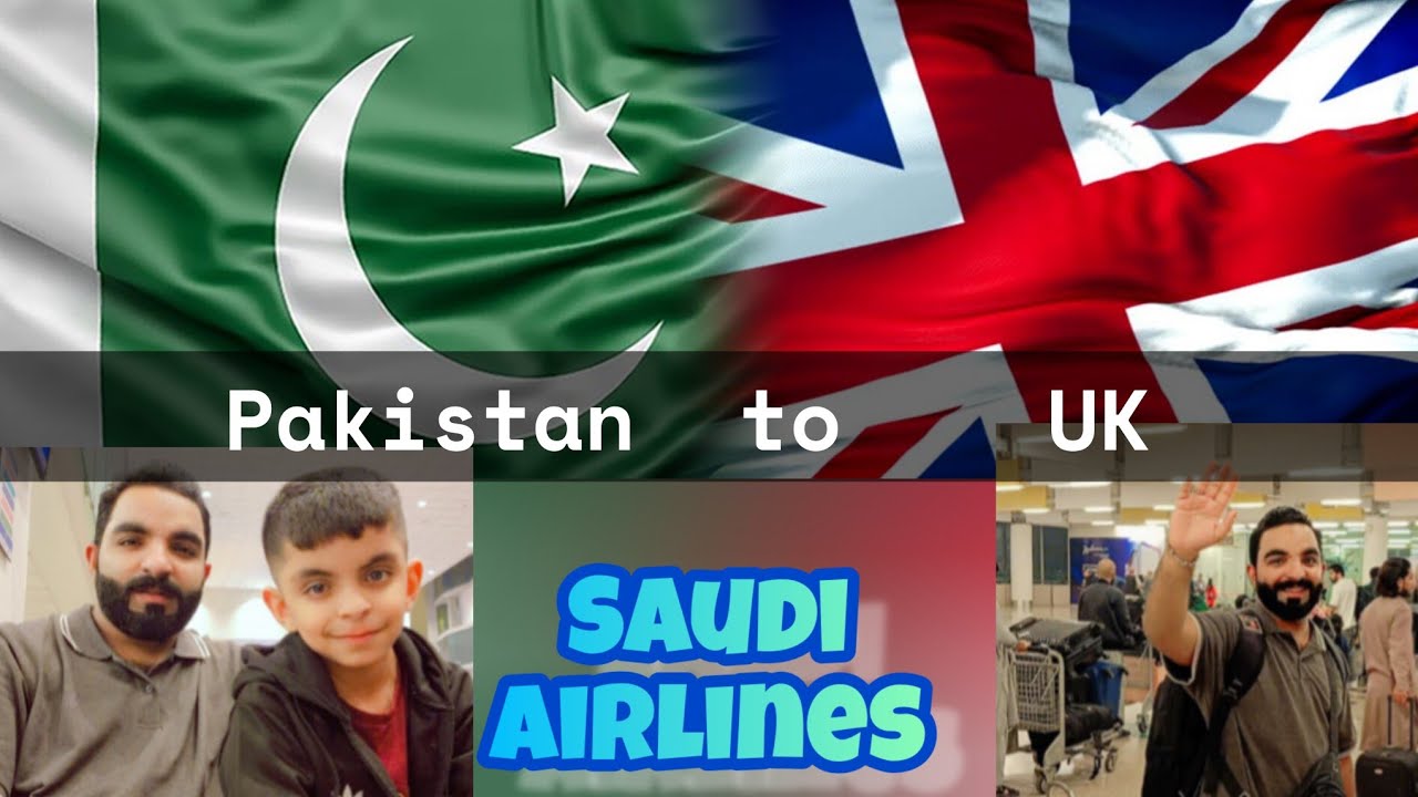 Pakistan 🇵🇰 to UK 🇬🇧 | Travelling to UK | Saudi Airlines - YouTube