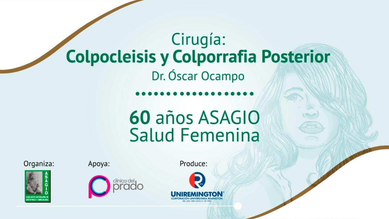 Cirugía Colpocleisis y colporrafia posterior - YouTube