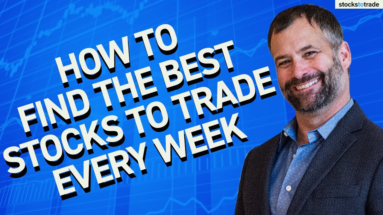 How To Find The Best Stocks to Trade Every Week - YouTube