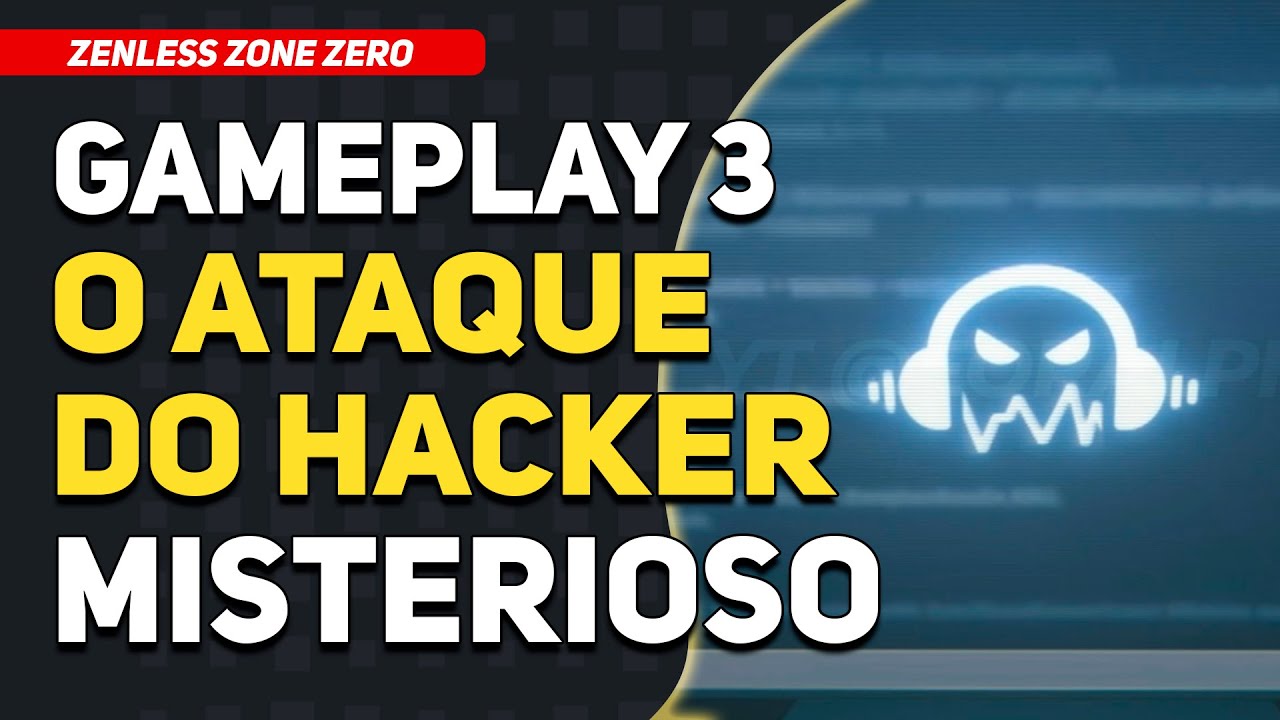 GAMEPLAY #3: O HACKER MISTERIOSO | ZENLESS ZONE ZERO - YouTube