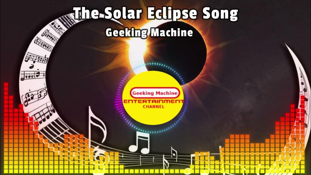 The Solar Eclipse Song by Geeking Machine - YouTube