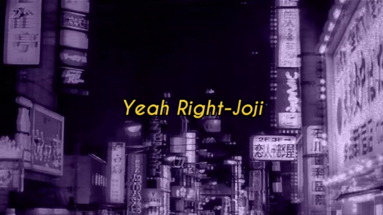 Yeah Right-Joji Lyrics - YouTube