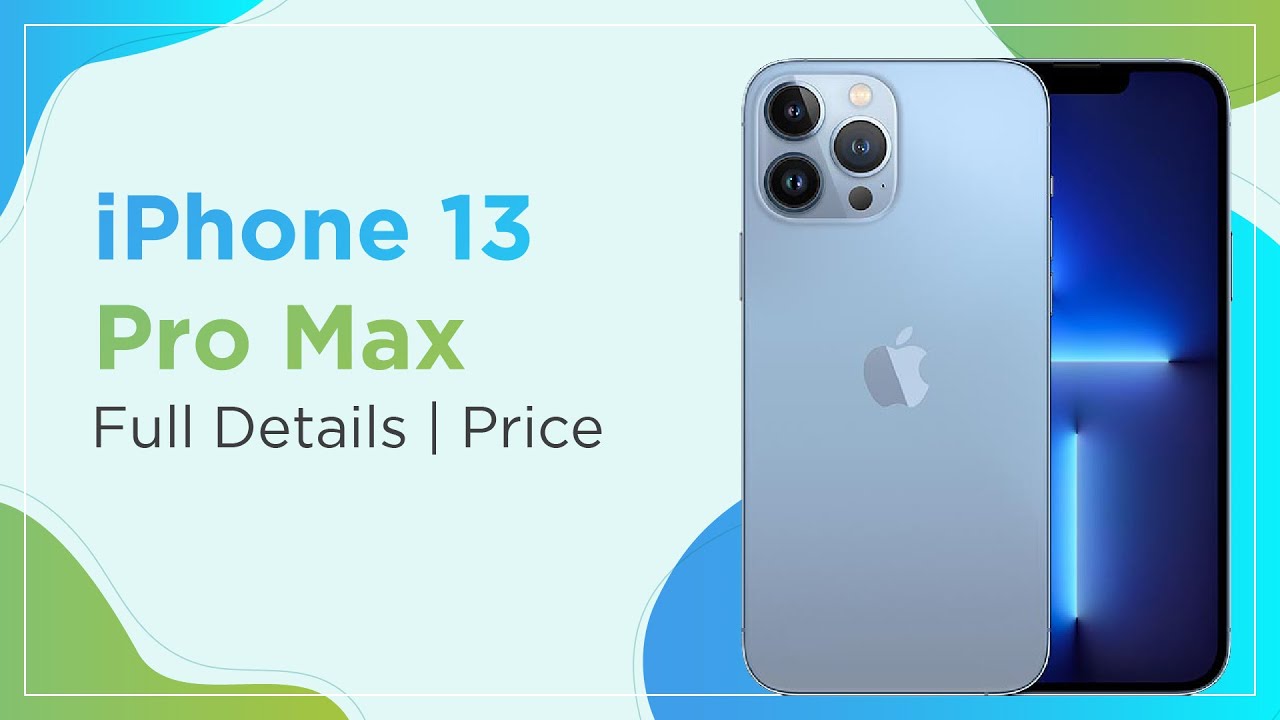 iPhone 13 Pro Max Full Specifications and Detailed Video with Price ...