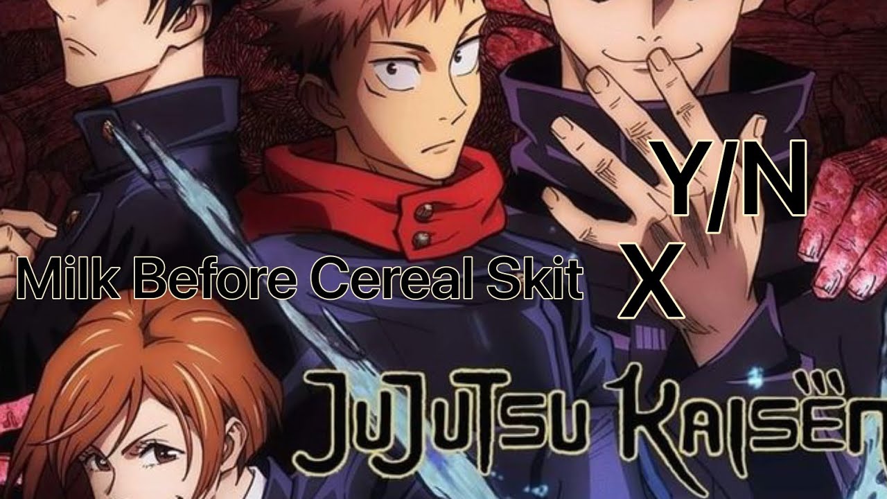 Milk Before Cereal Skit (JJK x Y/N) - YouTube