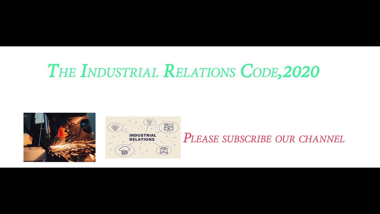The Industrial Relations Code, 2020(IR Act, 2020)! Latest Video on ...