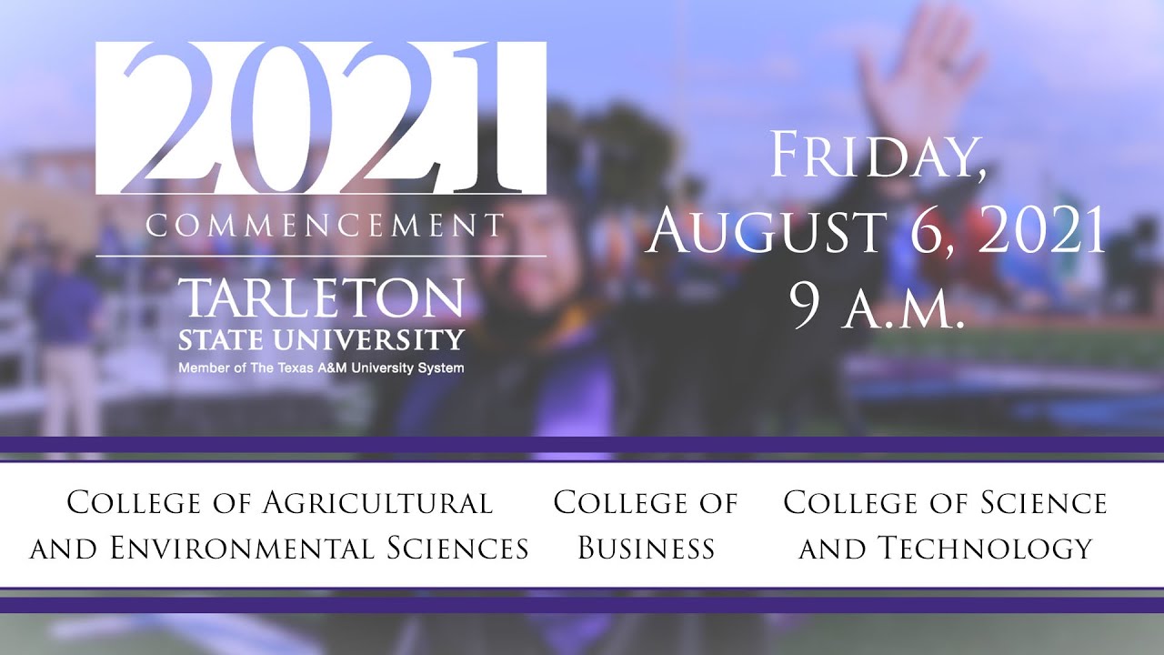 Tarleton Commencement August 6, 2021 - 9 a.m. - YouTube