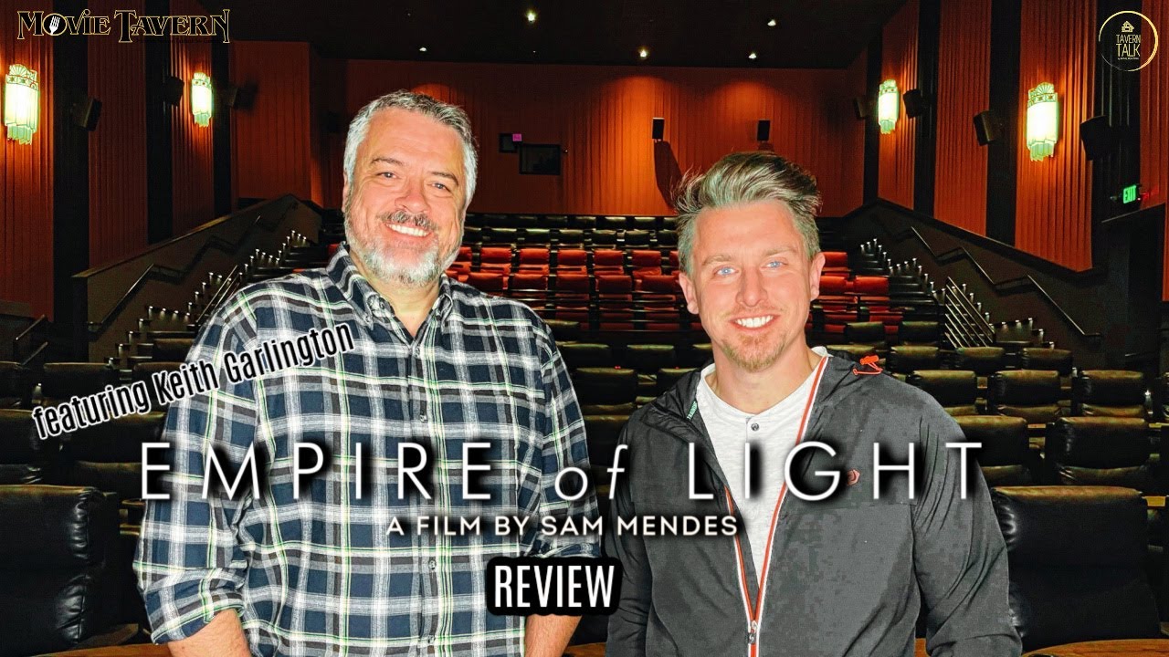 EMPIRE OF LIGHT Movie Review w/ Keith Garlington | Tavern Talk - YouTube