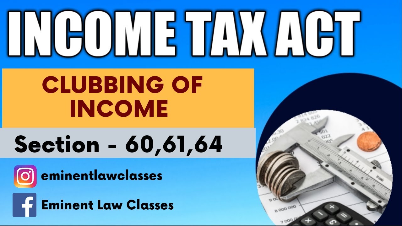 Clubbing of income | section - 60, 61, 64| income tax act - YouTube