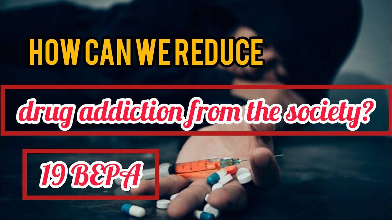 How can we reduce drug addiction from the society? - YouTube