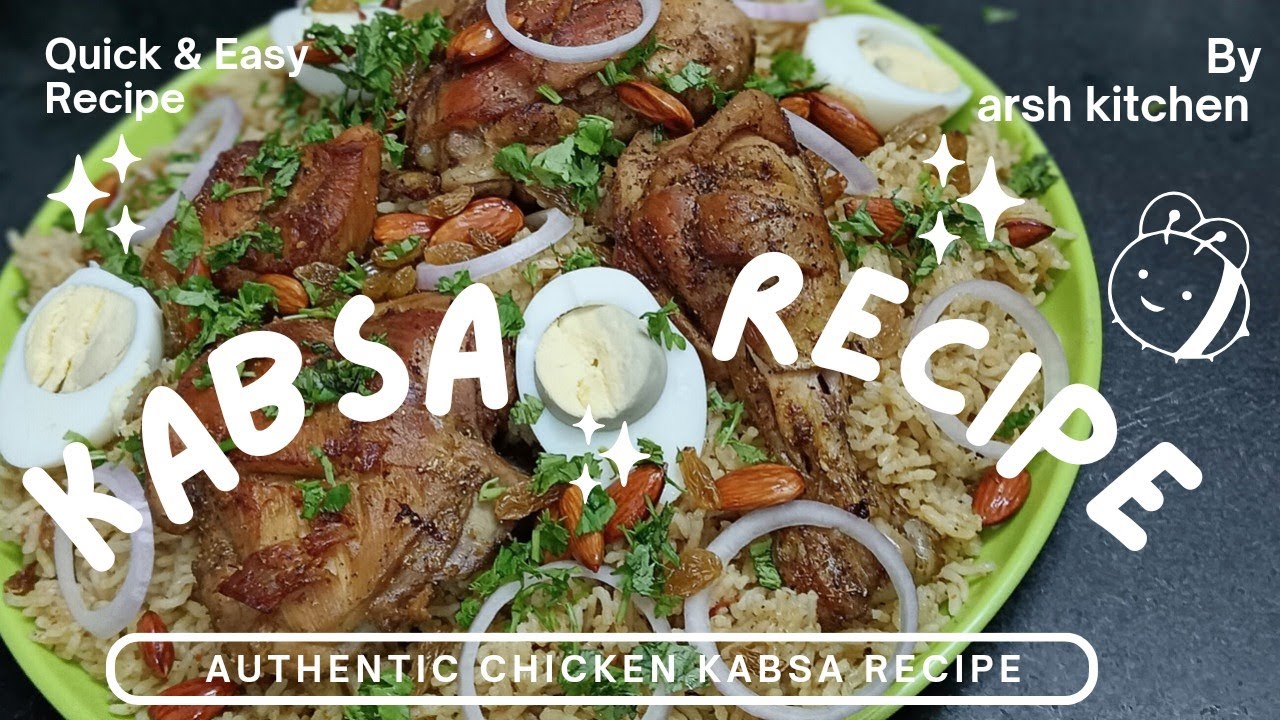 Authentic Chicken Kabsa Recipe || Arabian style kabsa recipe || Chicken ...