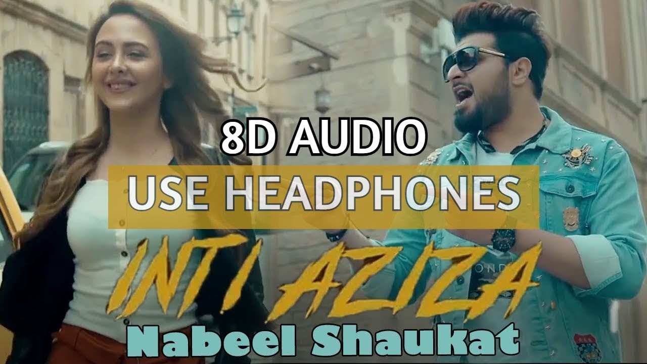 Inti Aziza (8D AUDIO)| Nabeel Shaukat Ali OST | 8D AUDIO Song by ...