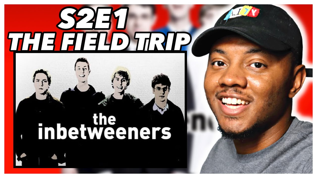 Americans React | THE INBETWEENERS | The Field Trip | Season 2 Episode ...