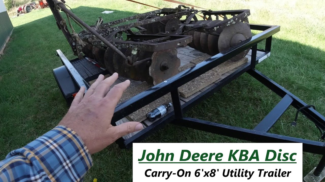John Deere KBA Disc Harrow & Carry On 6x8 Utility Trailer - YouTube