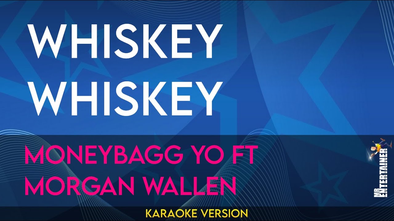WHISKEY WHISKEY - Moneybagg Yo ft Morgan Wallen (KARAOKE) - YouTube
