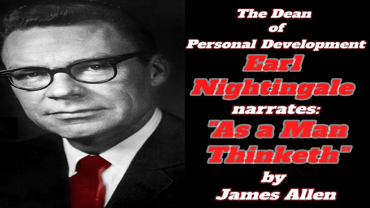EARL NIGHTINGALE AS A MAN THINKETH James Allen Full Youtube Audiobook ...