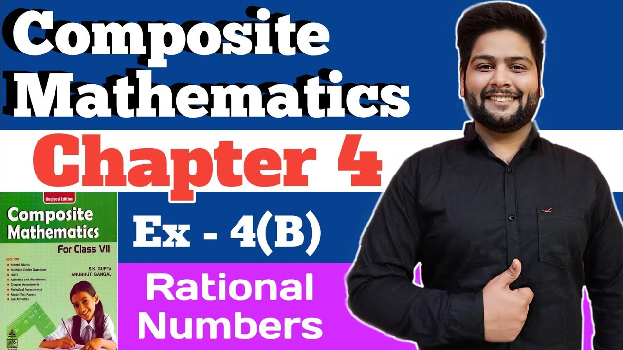 Composite Mathematics Class 7 Chapter 4 Ex 4 B Rational Numbers Composite Mathematics Class 7 Chapter 4 Ex 4 B Rational Numbers