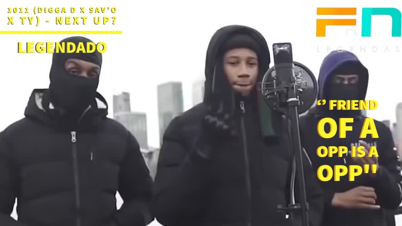 1011 - Next Up? ft. Digga D, SavO, T.Y - Part 1 [Vídeo Clipe ...