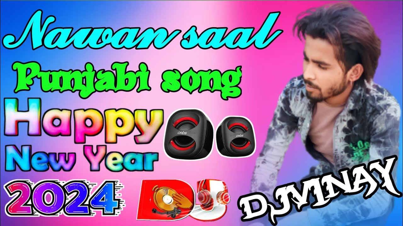 nawan saal kehde naal manaengi Punjabi DJ remix song happy new year ...