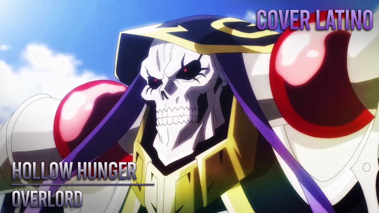 Overlord | Opening 4 | HOLLOW HUNGER | Cover Latino - YouTube