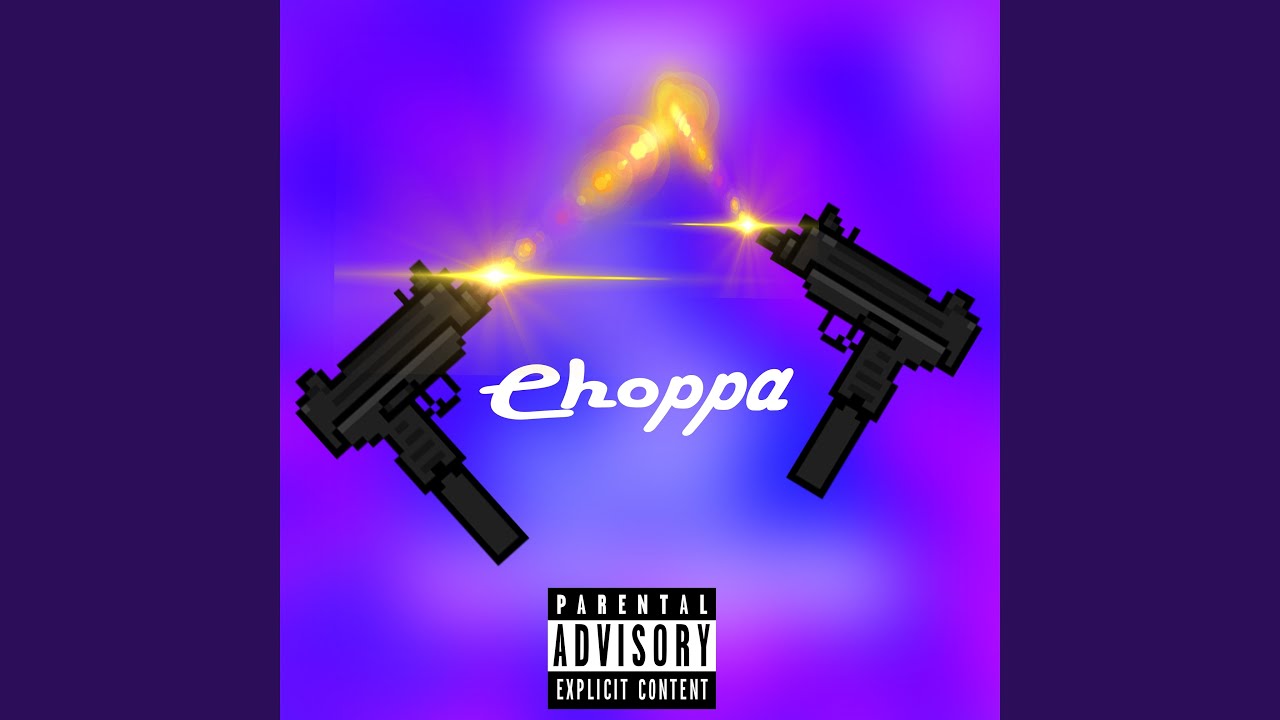 Choppa - YouTube