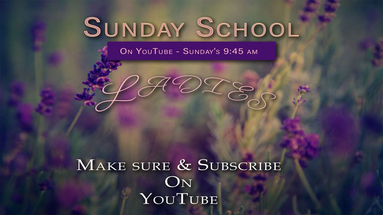 Ladies Sunday School Class - Sunday 1-16-22 - YouTube
