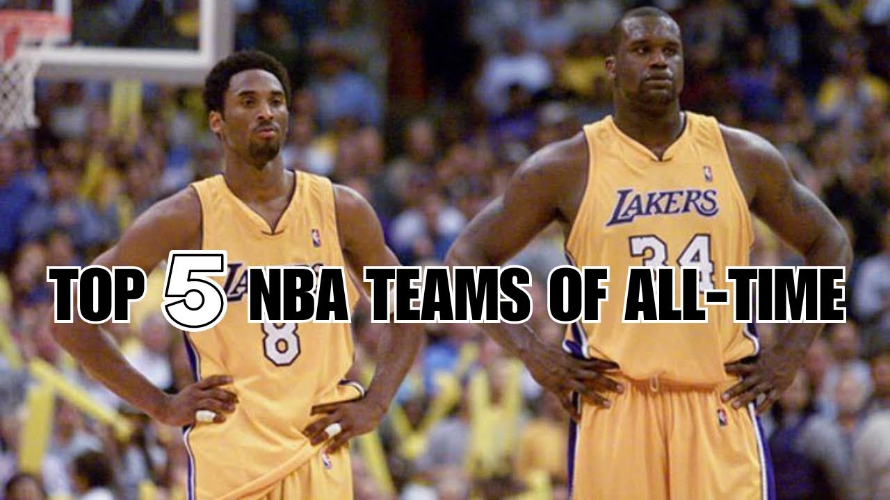 Top 5 NBA Teams Of All-Time - YouTube