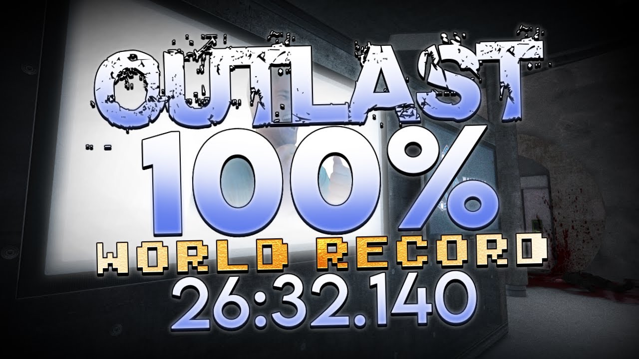 OUTLAST 100% SPEEDRUN WORLD RECORD 26:32 - YouTube