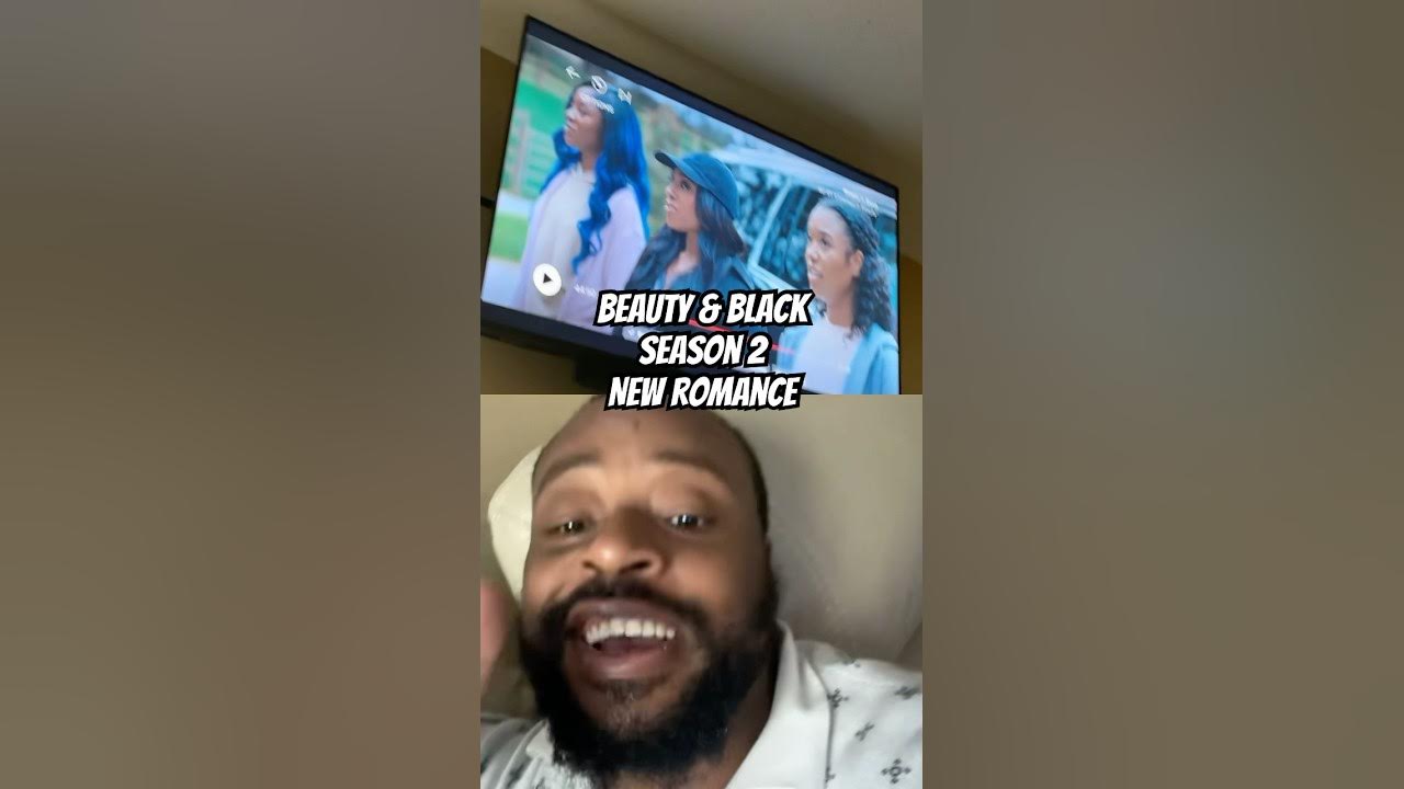 Beauty & Black Season 2: New Romance - YouTube