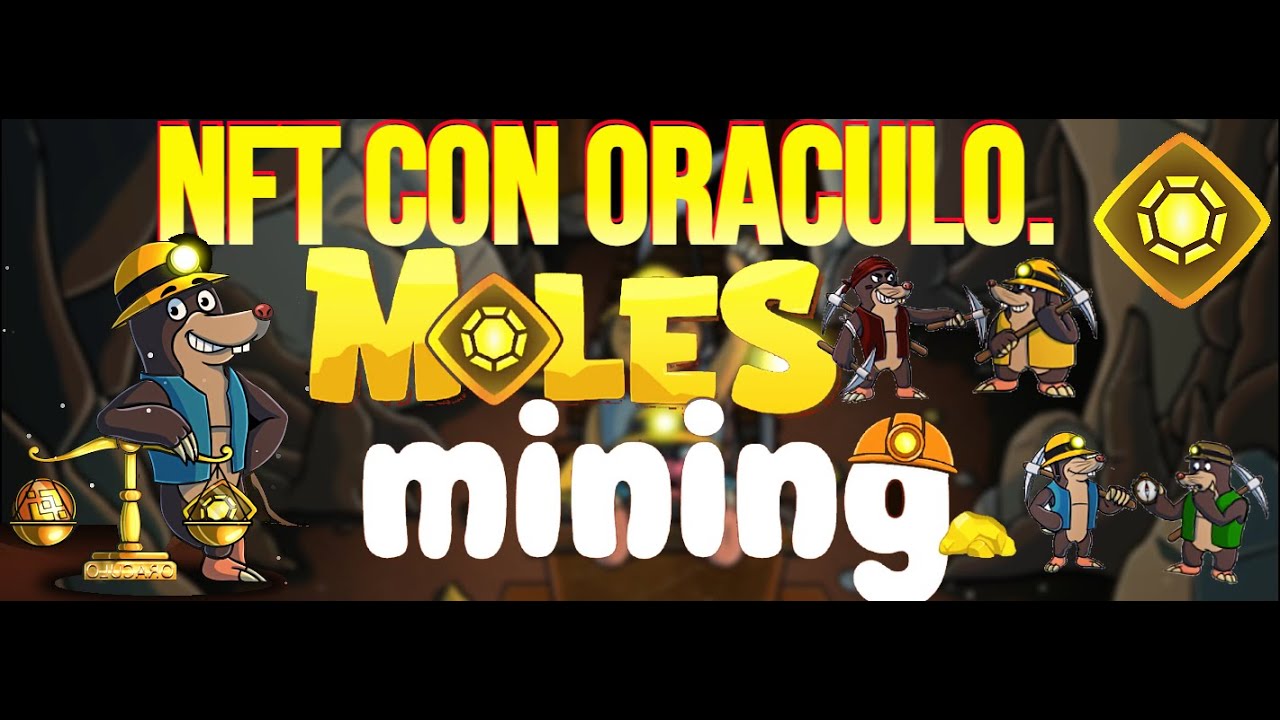 💥MOLES MINING, EL NUEVO JUEGO FARM. NFT CON ORACULO💥 - YouTube