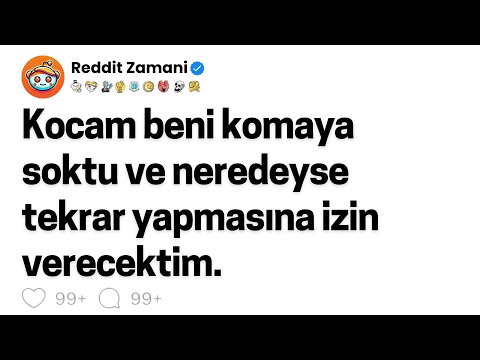 Kocam beni komaya soktu ve neredeyse tekrar yapmasına izin verecektim...