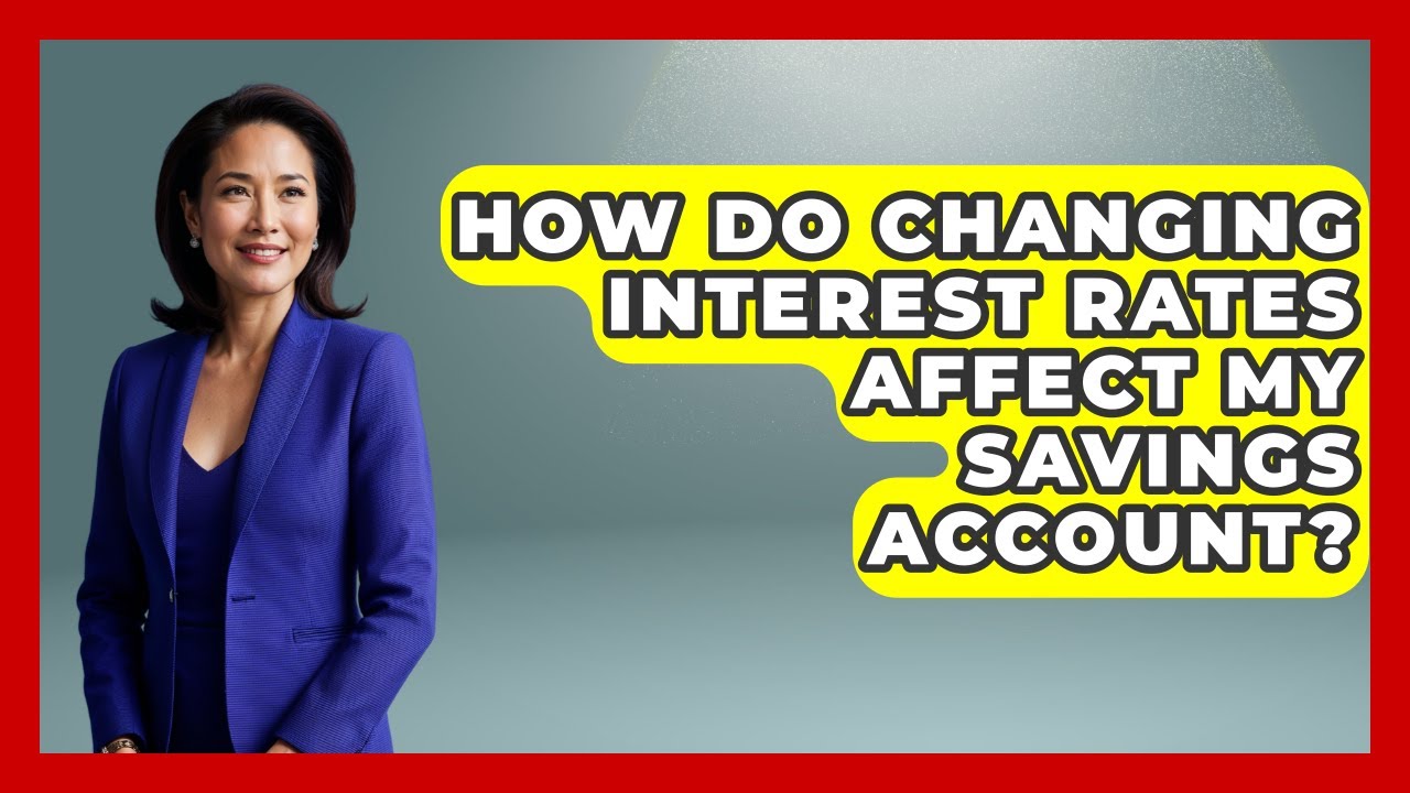 How Do Changing Interest Rates Affect My Savings Account? - Learn About ...