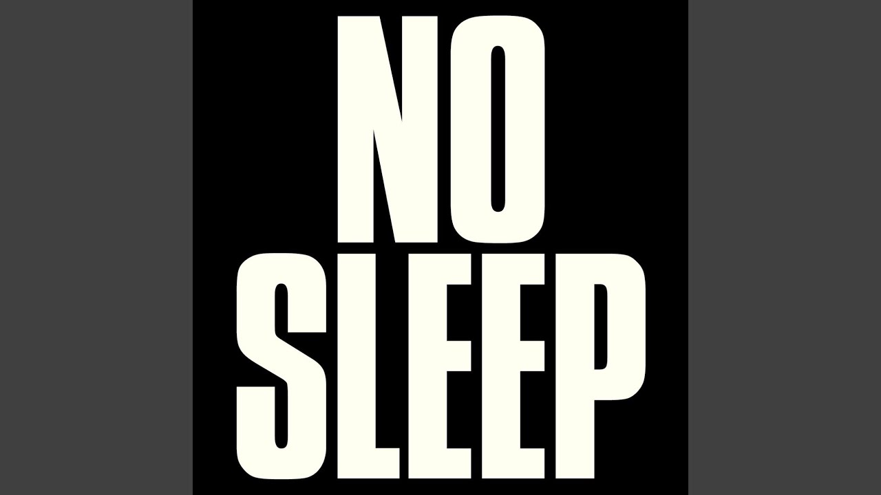 No Sleep - YouTube