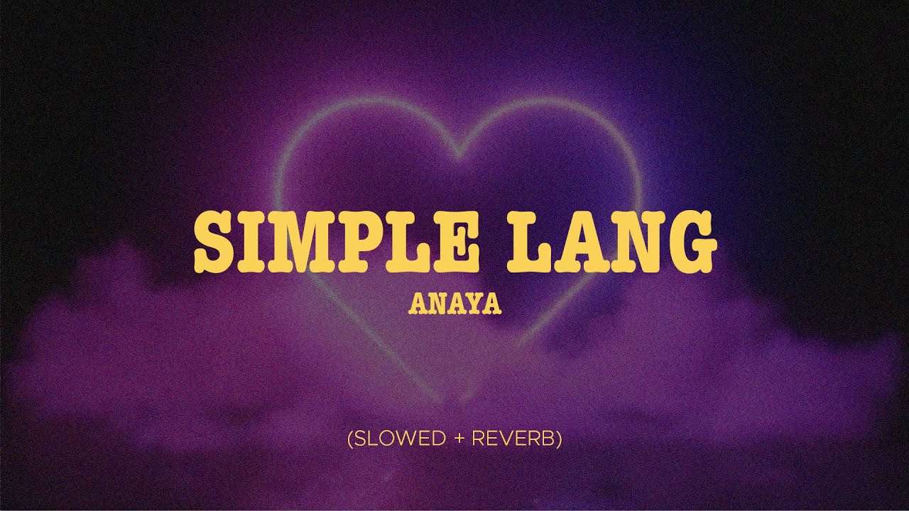 ANAYA - Simple Lang (Slowed + Reverb) - YouTube