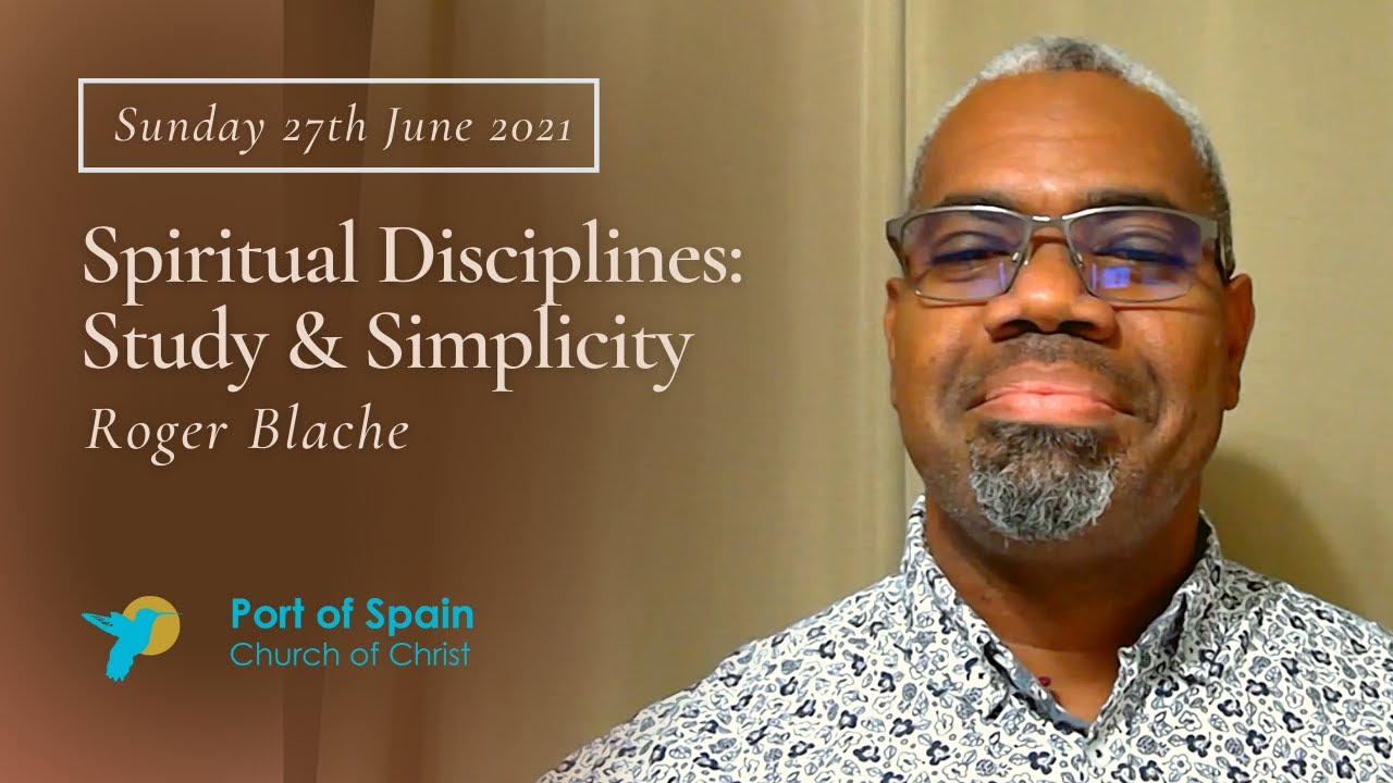 "Spiritual Disciplines: Study & Simplicity" || 27th June 2021 (Featured ...