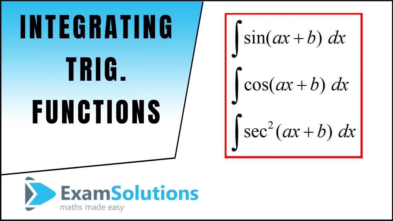 Integration Sin ax b Cos ax b Sec ax b Types ExamSolutions integration-sin-ax-b-cos-ax-b-sec-ax-b-types-examsolutions