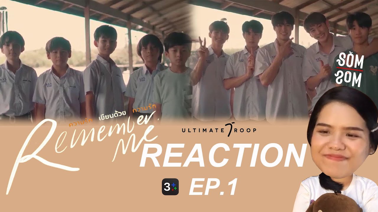 | REACTION | EP.1 | Remember Me The Series ความรัก เขียนด้วย ความรัก ...