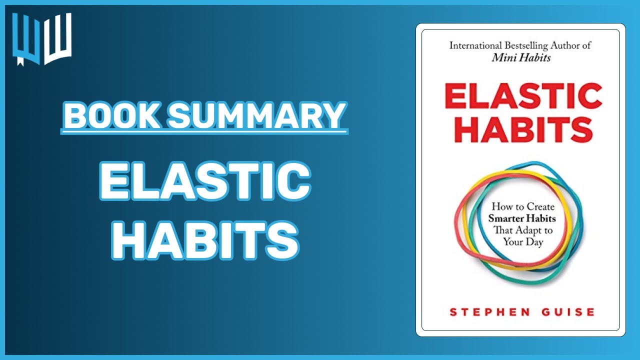 Elastic Habits Book Summary - Stephen Guise - YouTube