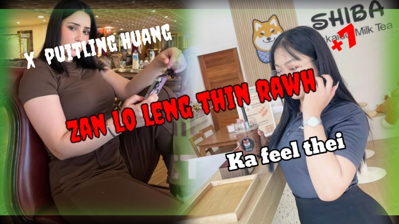 ZAN LO LENG THIN RAWH (7) X PUITLING LAM - YouTube