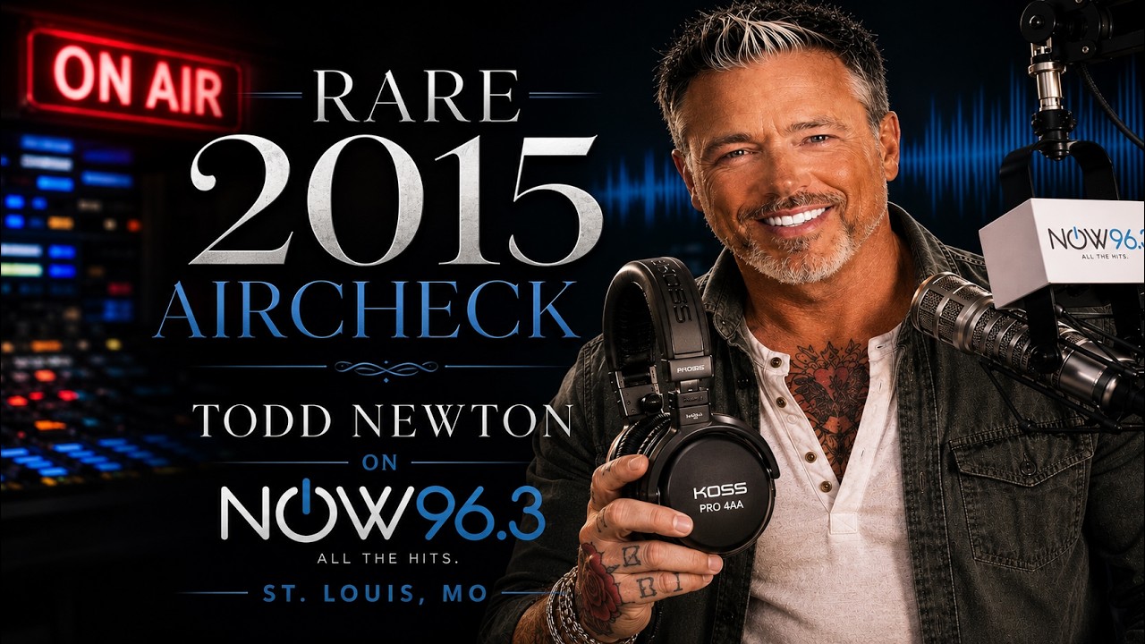 Todd Newton on NOW 96.3 FM in St. Louis | 2015 Aircheck from a Hometown ...