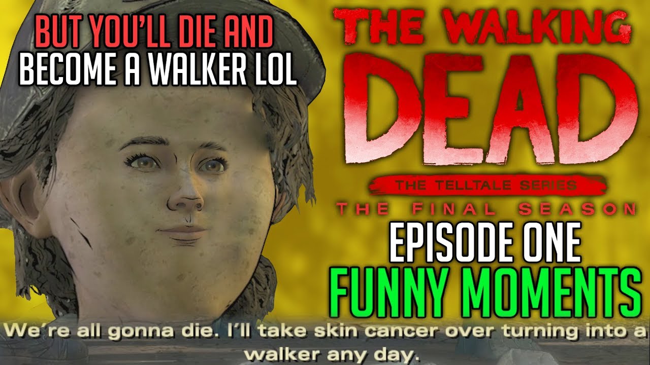 FUNNY MOMENTS of The Walking Dead: The Final Season Episode 1 "Done ...