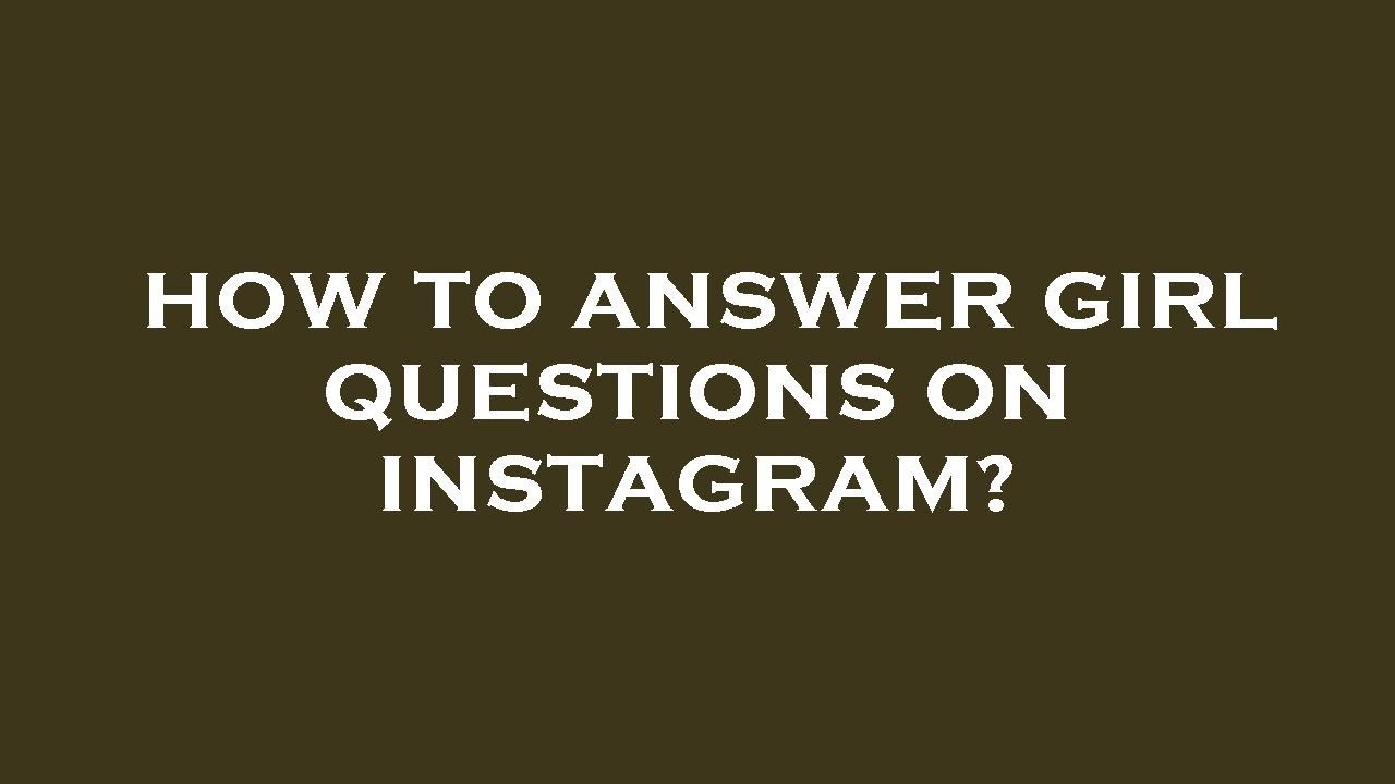 How to answer girl questions on instagram? - YouTube
