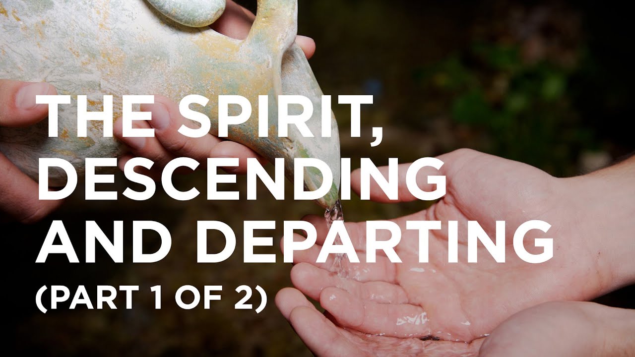 The Spirit, Descending and Departing (Part 1 of 2) - 04/12/23 - YouTube
