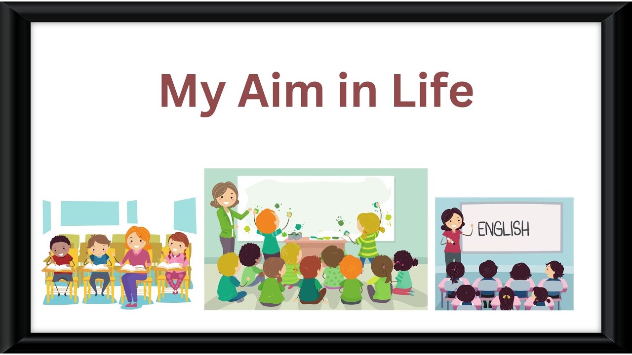 My Aim in Life Teacher Paragraph || 10 Lines On My Aim In Life In ...