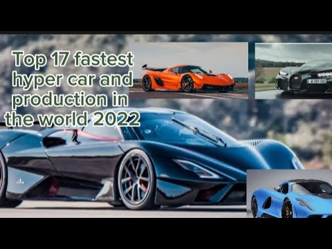 Top 17 fastest hyper car in the world 2022 - YouTube